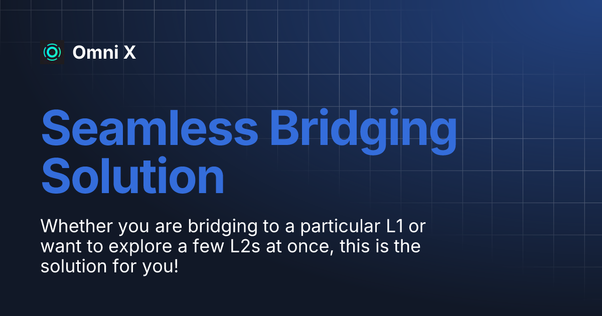 Seamless Bridging Solution | Omni X